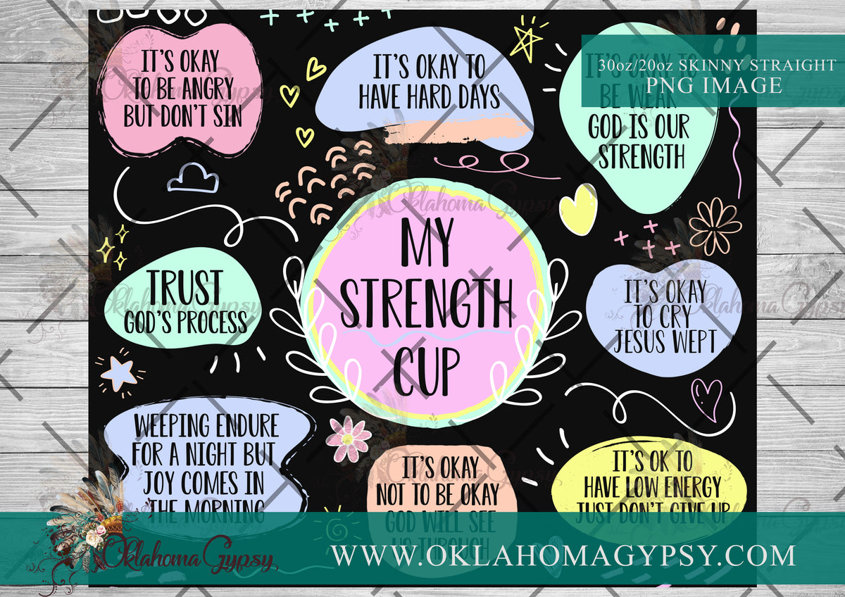 My Strength Cup Digital File Wraps – Oklahoma Gypsy Designs