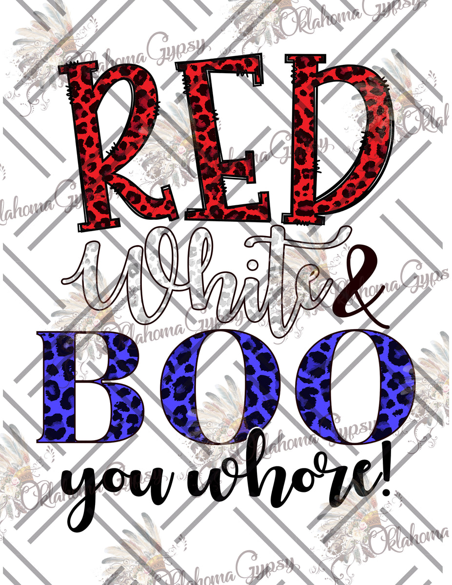 Red White & Boo You Whore! Digital File – Oklahoma Gypsy Designs