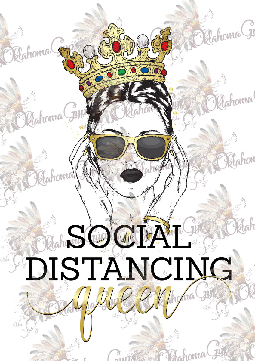 Social Distancing Queen Digital File – Oklahoma Gypsy Designs